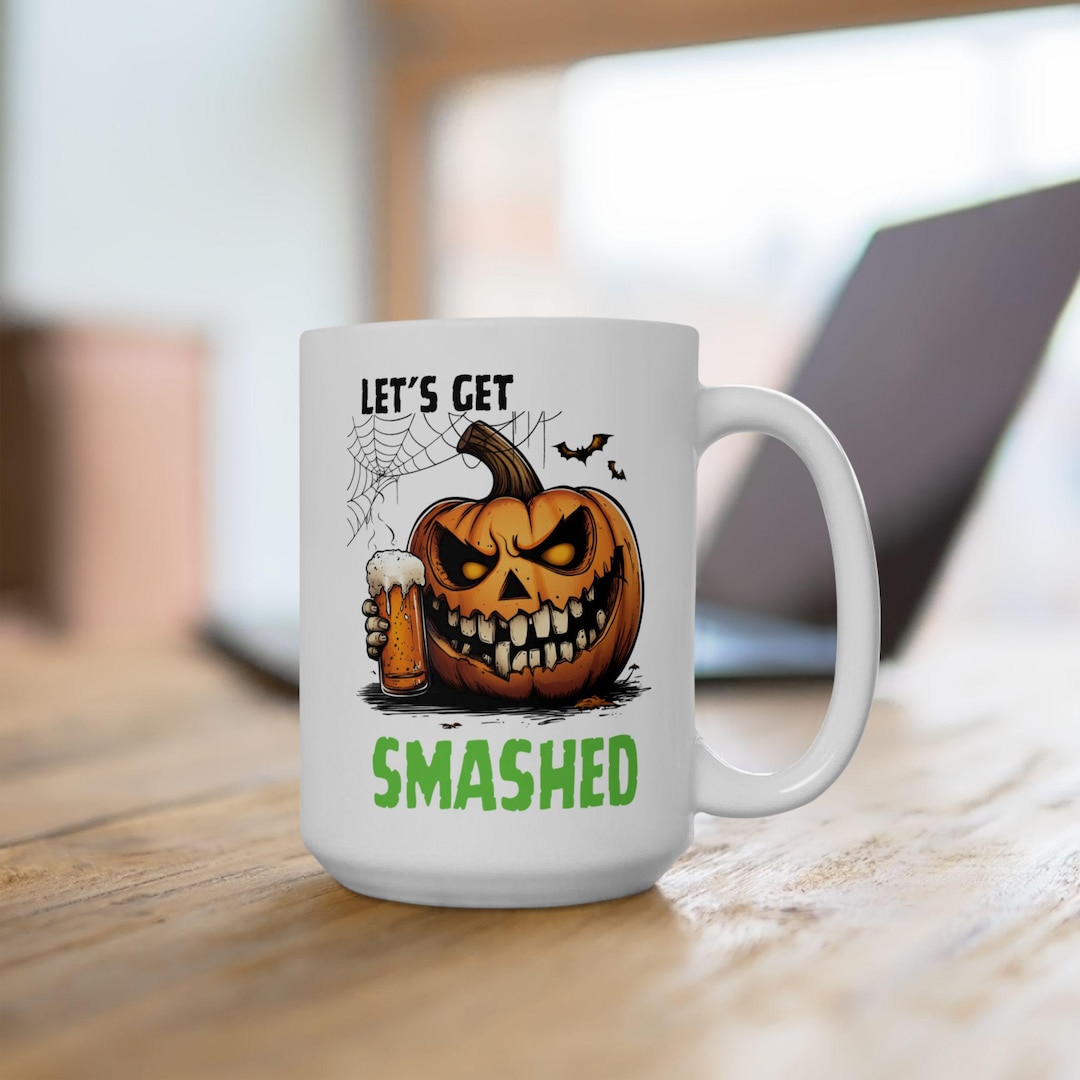 Lets Get Smashed! by Unfilteredmugz , Funny Halloween Mug, Ceramic Mug ...