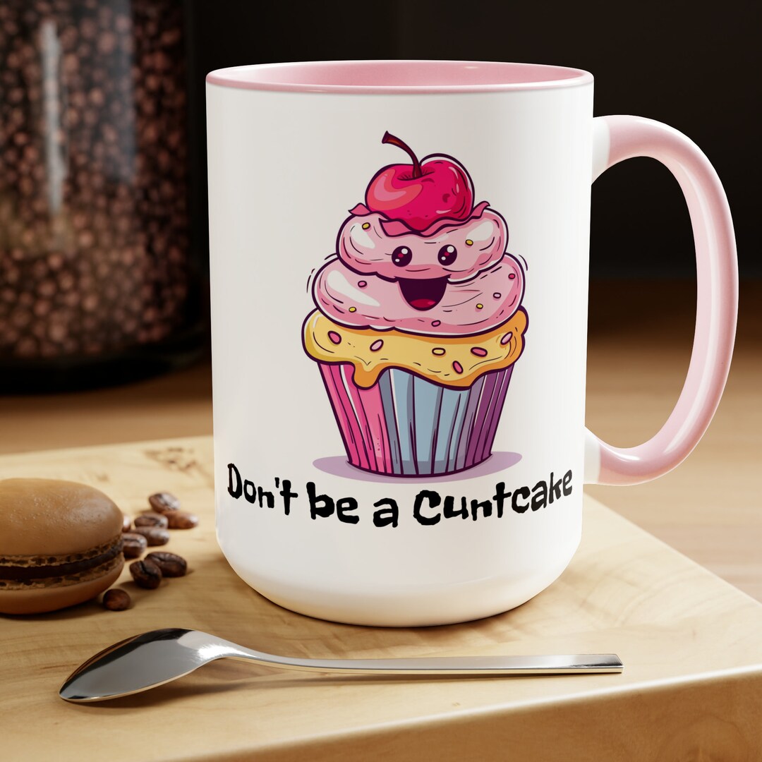 Don't Be a Cuntcake Two-tone Coffee Mugs, 15oz - Etsy