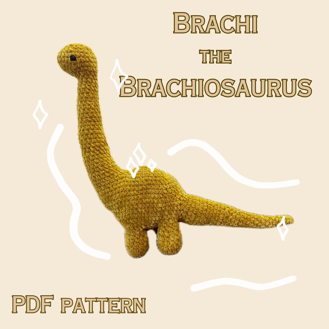 Brachi the Brachiosaurus PDF PATTERN, Dinosaur Crochet Guide, Brontosaurus, Dino Plushie ...