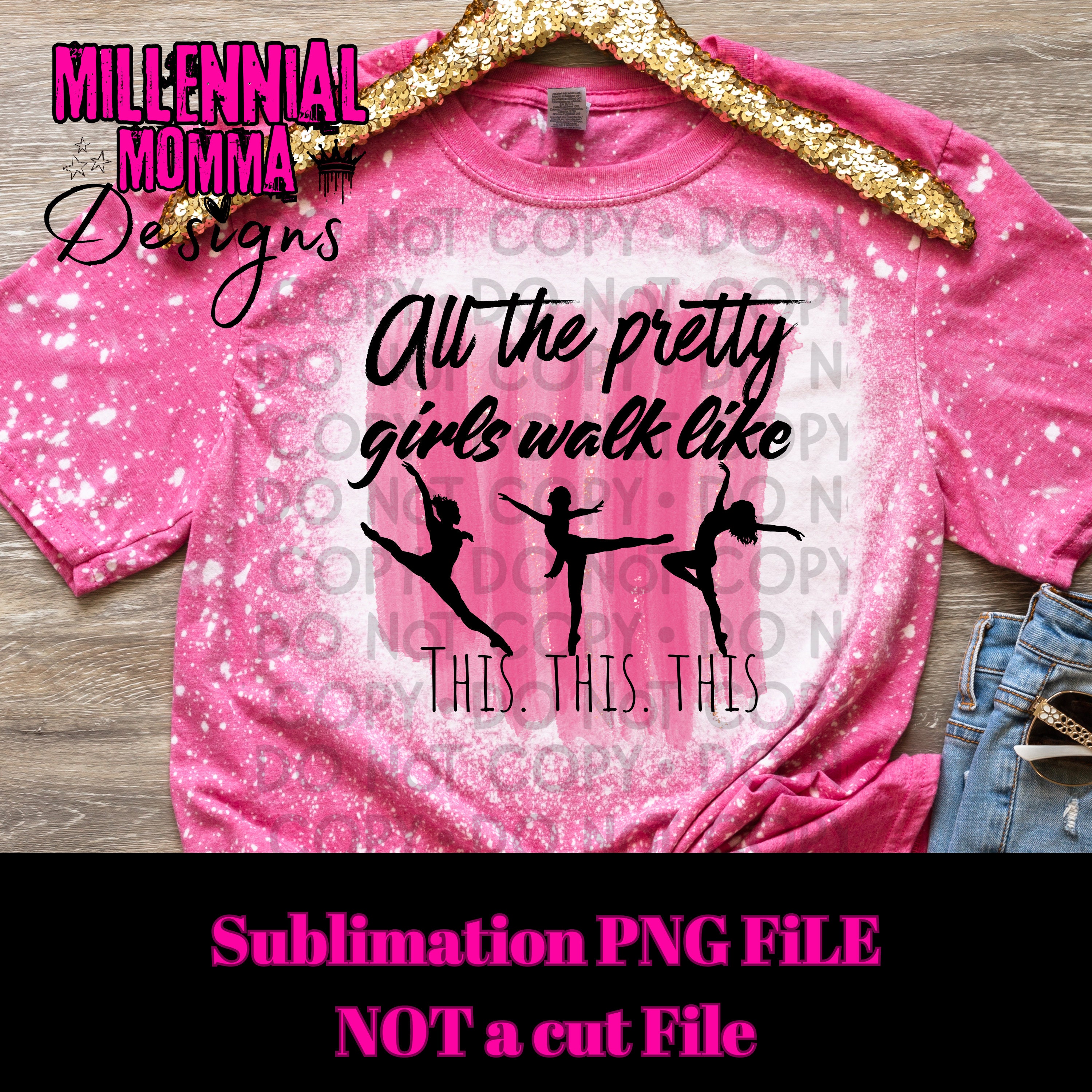 Pretty Girls Walk Like This , PNG File, Sublimation, Dance, Sports, Hip ...