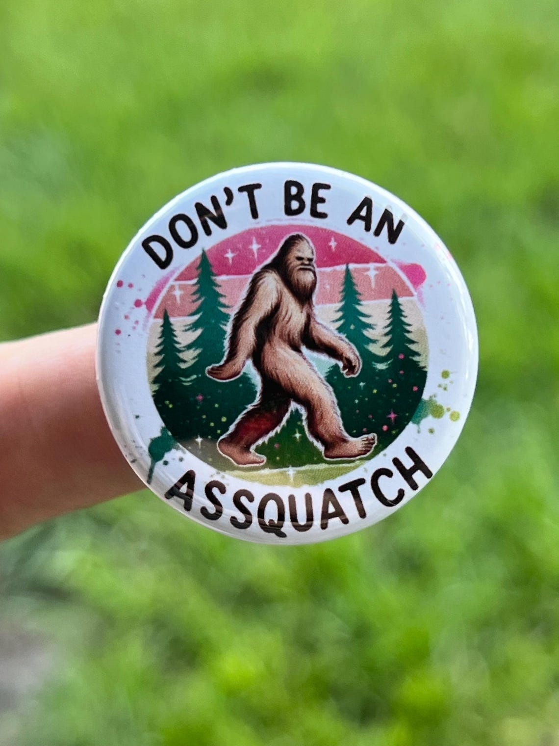 Don't Be an Assquatch 1.25badge Reeldark Humor - Etsy