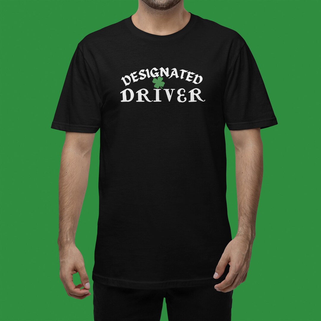 Designated Driver Shirt St Patrick's Day Lucky Shirt, Funny Shirt ...