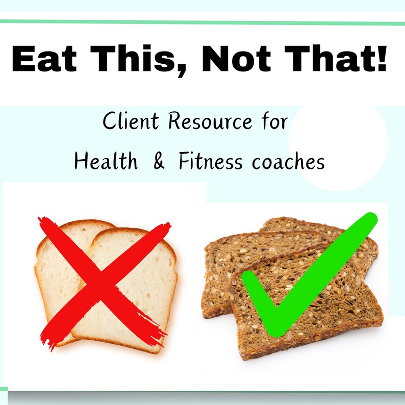 Eat This, Not That! Healthy Food Guide - Clean Eating Client Resource ...