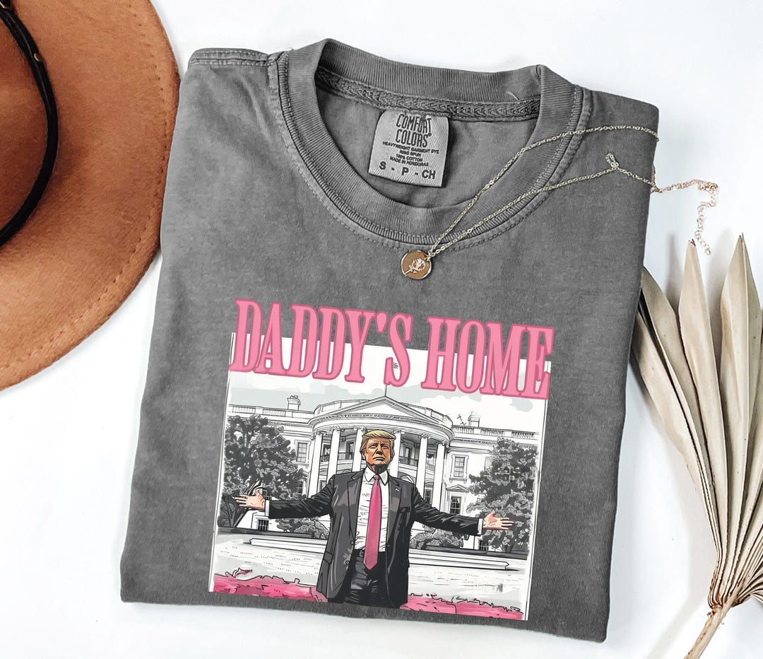 Comfort Colors® Daddy's Home Shirt, Preppy Trump Tee, Make America ...