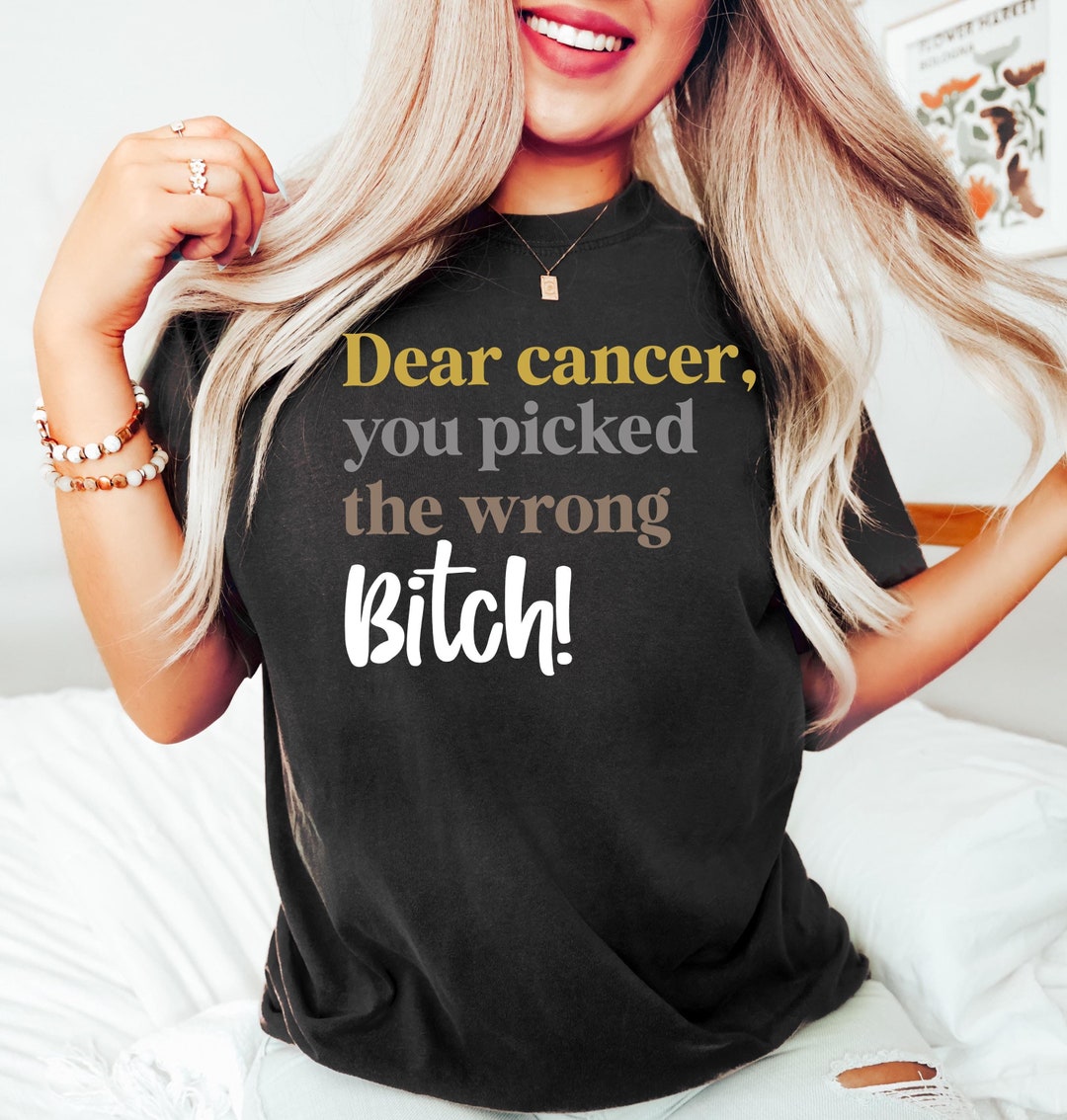 Dear Cancer, You Picked the Wrong Bitch Crewneck Sweatshirt, Cancer ...