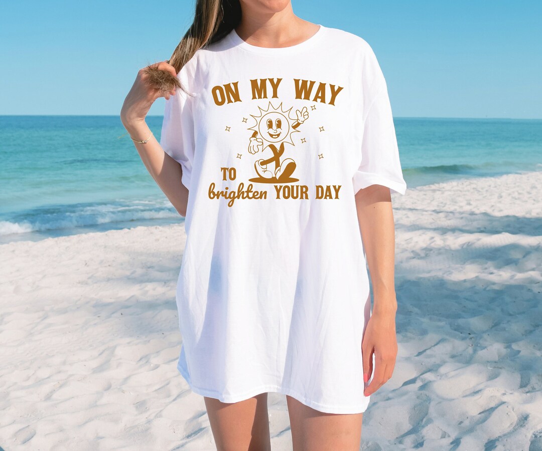 On My Way to Brighten Your Day Funny Shirts Cute Graphic Shirts for ...