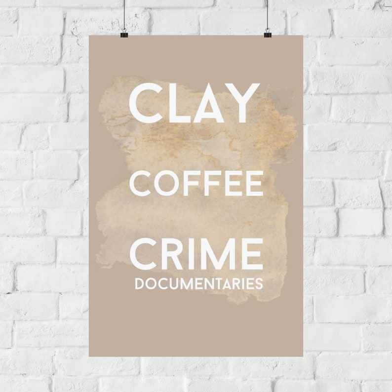 Art Studio Decor, Pottery Studio Poster, Clay Coffee and True Crime ...