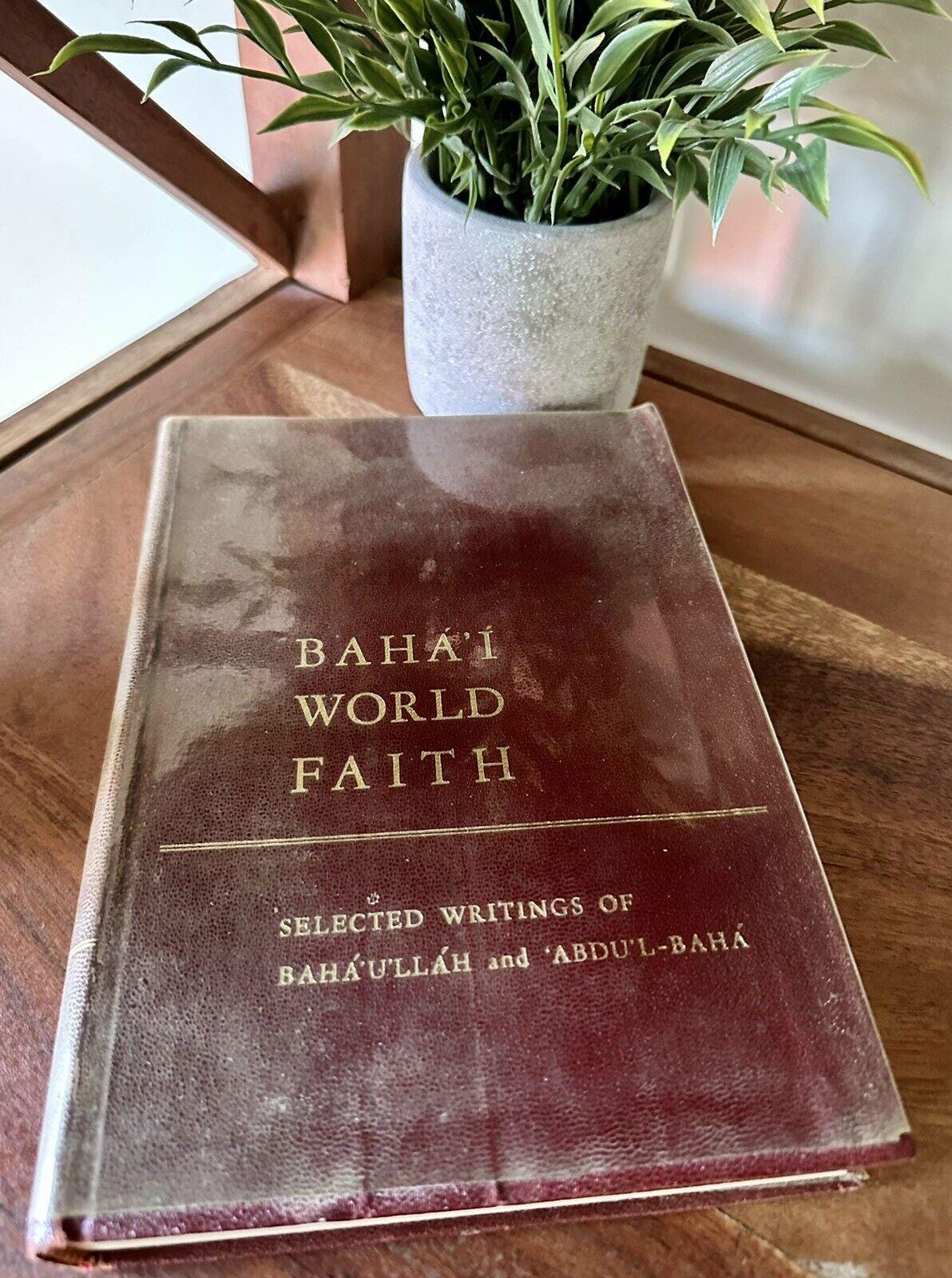 Baha’i World Faith Selected Writings of Baha’u’llah & Abdu’l-baha 3 ...