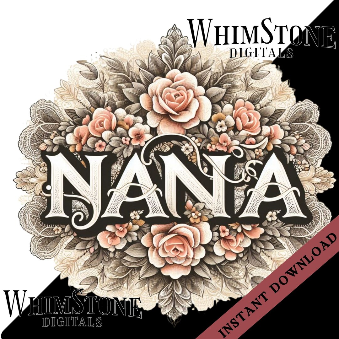 Vintage Floral Nana PNG Nana DTF Nana Flower Sublimation Vintage Flowers Png Nana Clipart Nana ...