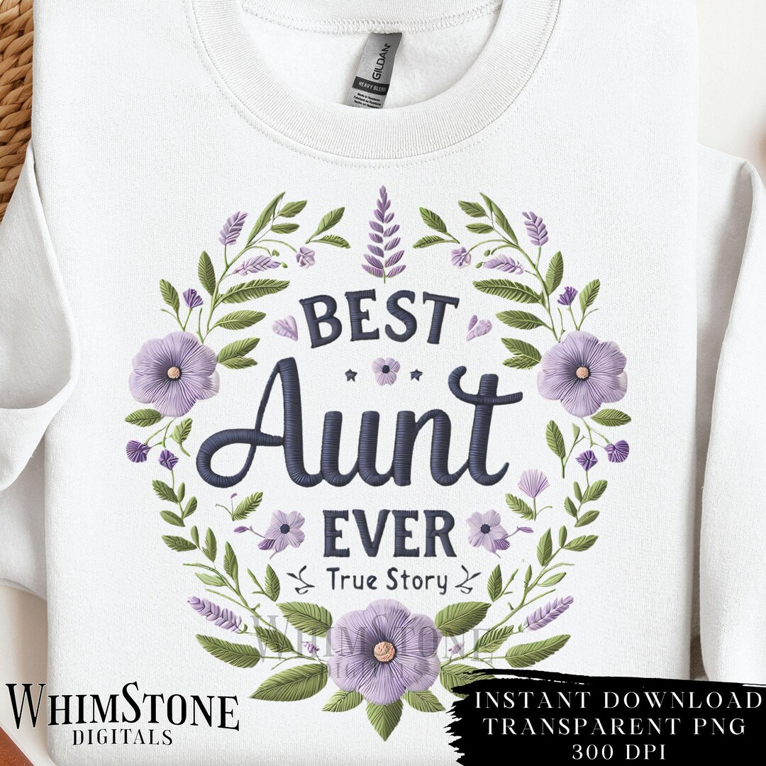 Best Aunt Ever True Story PNG, Faux Embroidery Clipart, Lavender ...
