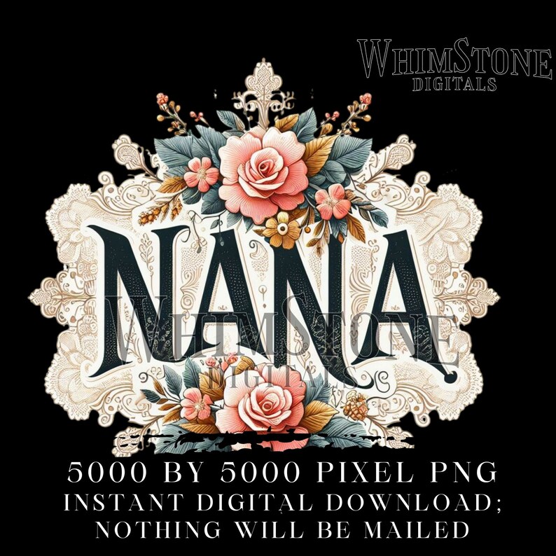 Vintage Floral Nana PNG Nana DTF Nana Flower Sublimation Vintage Flowers Png Nana Clipart Nana ...