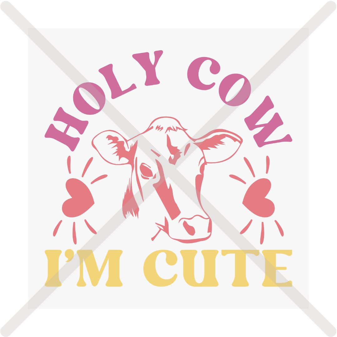 Holy Cow I'm Cute SVG PNG, Baby Cow Digital File for Cricut or ...