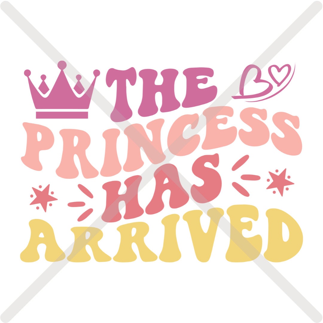 The Princess Has Arrived SVG PNG for Cricut and Sublimation, Princess ...