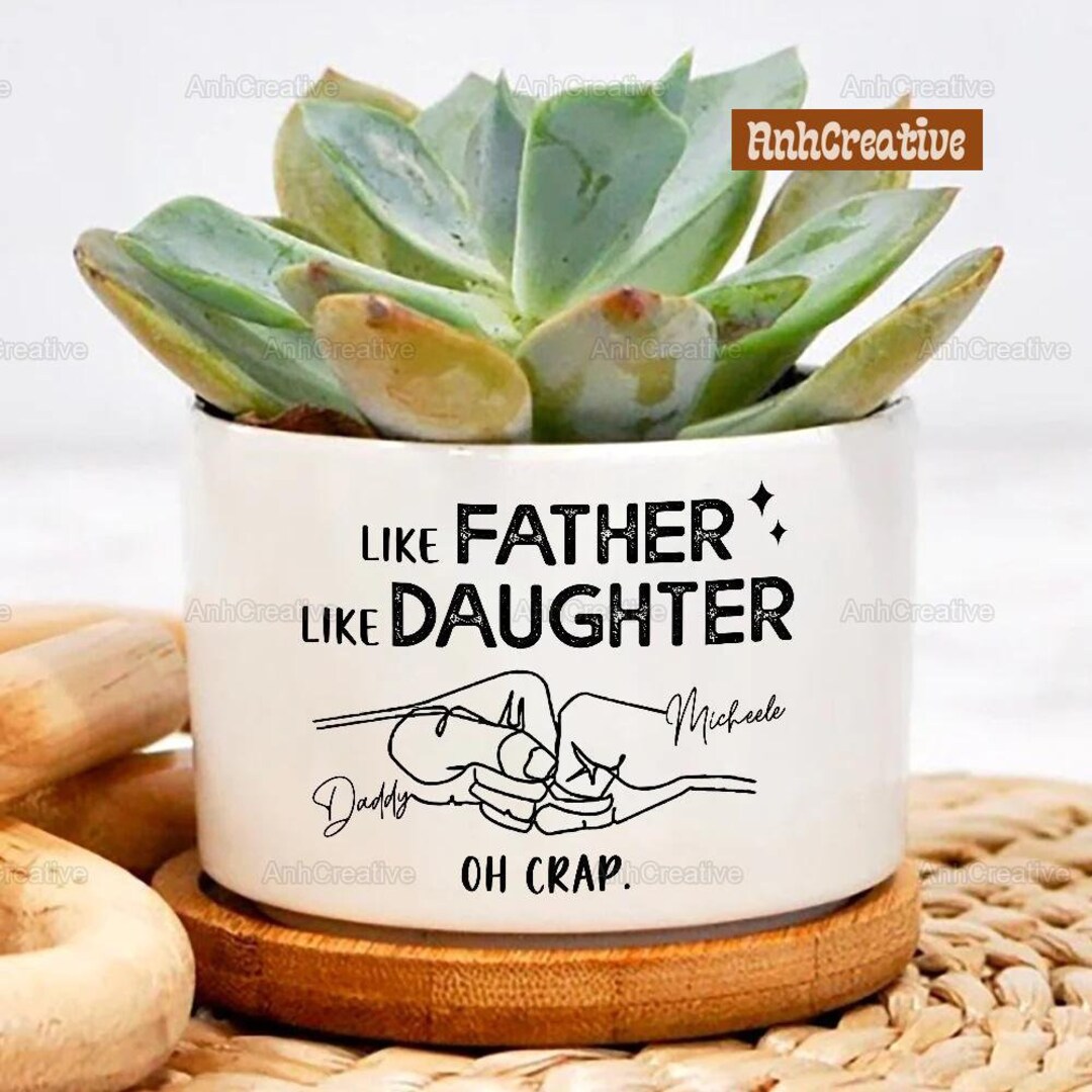 Personalized Like Father Like Daughter Oh Crap Plant Pot, Father Day ...