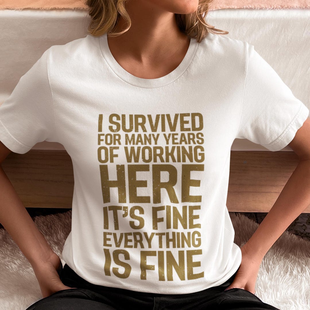 I Survived Many Years of Working Here Funny Work T-shirt , Workplace ...