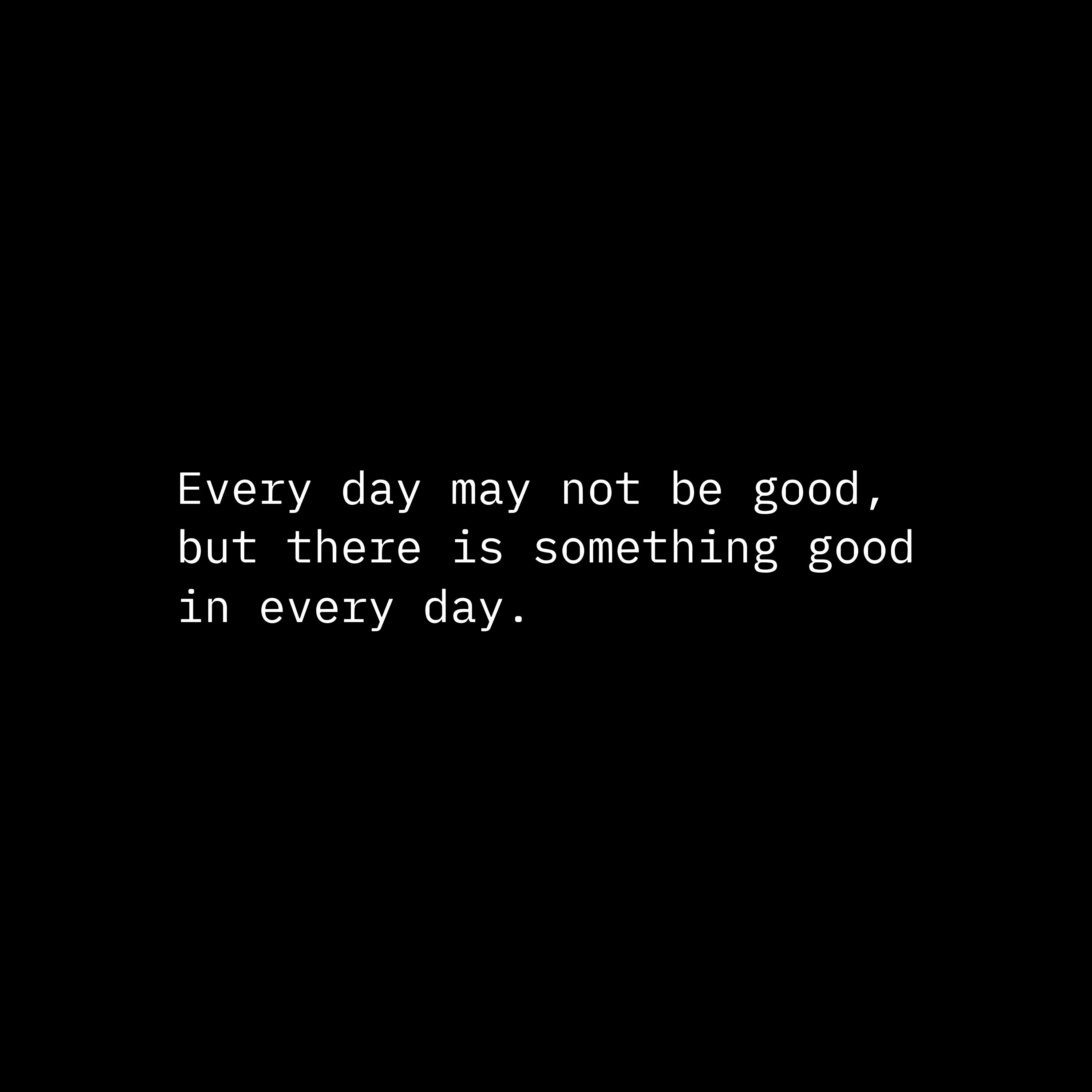 Reflection Quote SVG Art Every Day May Not Be Good Digital Print ...