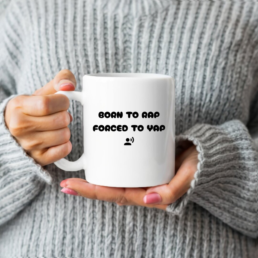 Born to Rap Forced to Yap Funny Print Saying Office Coffee Mug Coworker ...