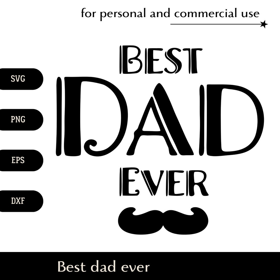 Black and White Best Dad Ever Text SVG Clipart, Mustache Design Father ...