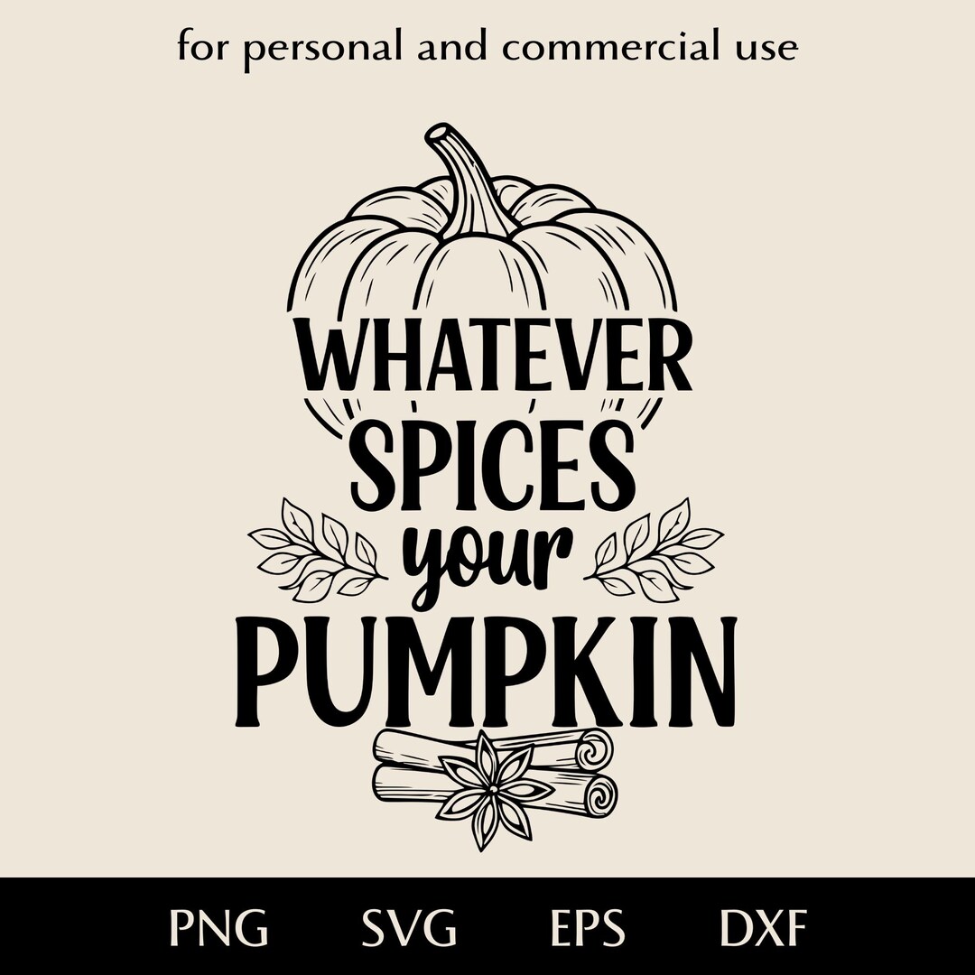 Whatever Spices Your Pumpkin SVG, Text Inscription With Cinnamon and ...
