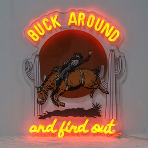 Buck Around and Find Out Neon Sign, Custom Neon Sign, Country Western ...