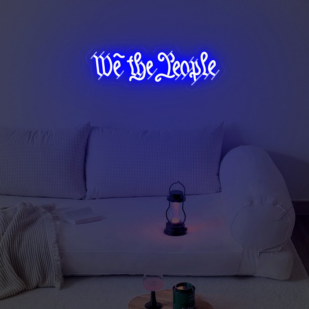 We the People Neon Sign, 1776 We the People Wall Decor Sign, Dad Gift ...