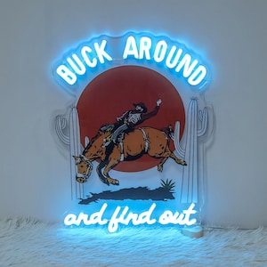 Buck Around and Find Out Neon Sign, Custom Neon Sign, Country Western ...