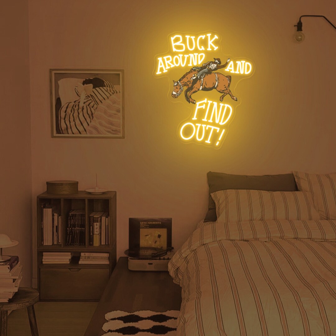 Buck Around and Find Out Neon Sign, Custom Neon Sign, Country Western ...