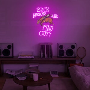 Buck Around and Find Out Neon Sign, Custom Neon Sign, Country Western ...