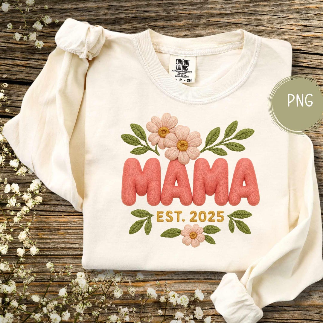 Embroidery Mom PNG,, New Mom Png, Mom Est 2025, 3D Mama Png, Floral ...