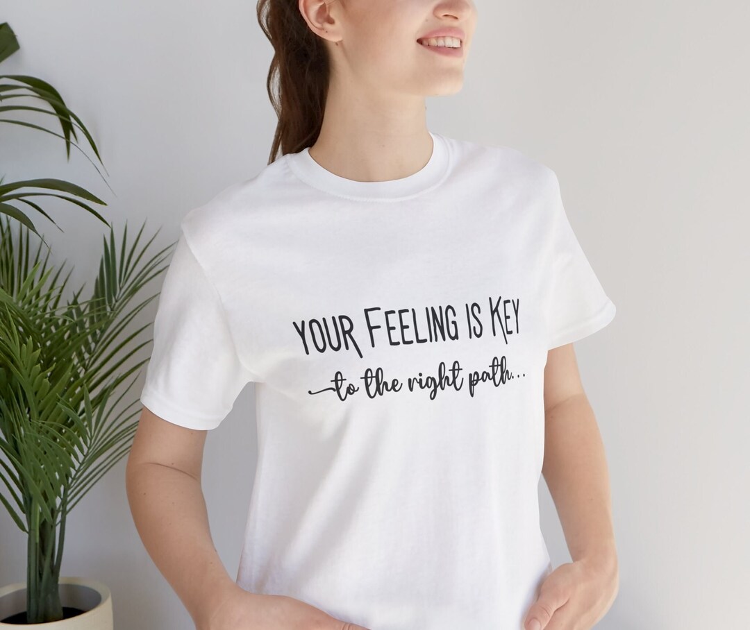Feeling is Key to the Right Path.. Short Sleeve Tee, Intuition Quote T ...