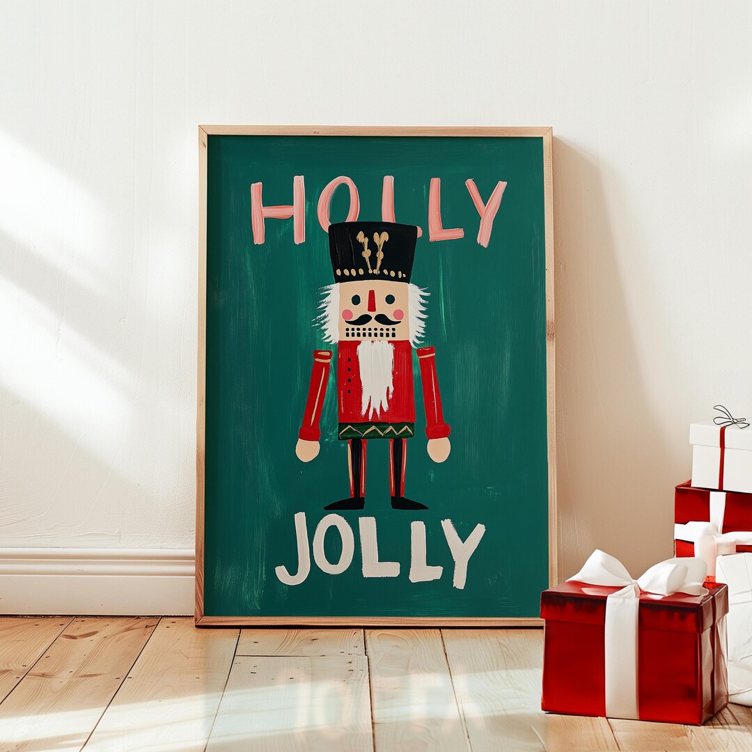 Holly Jolly Nutcracker Wall Art, Festive Holiday Printable, Whimsical ...