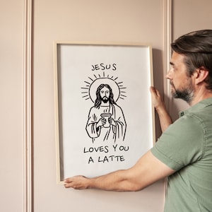 Funny Jesus Loves You A Latte Print: Christian Coffee Humor (digital ...