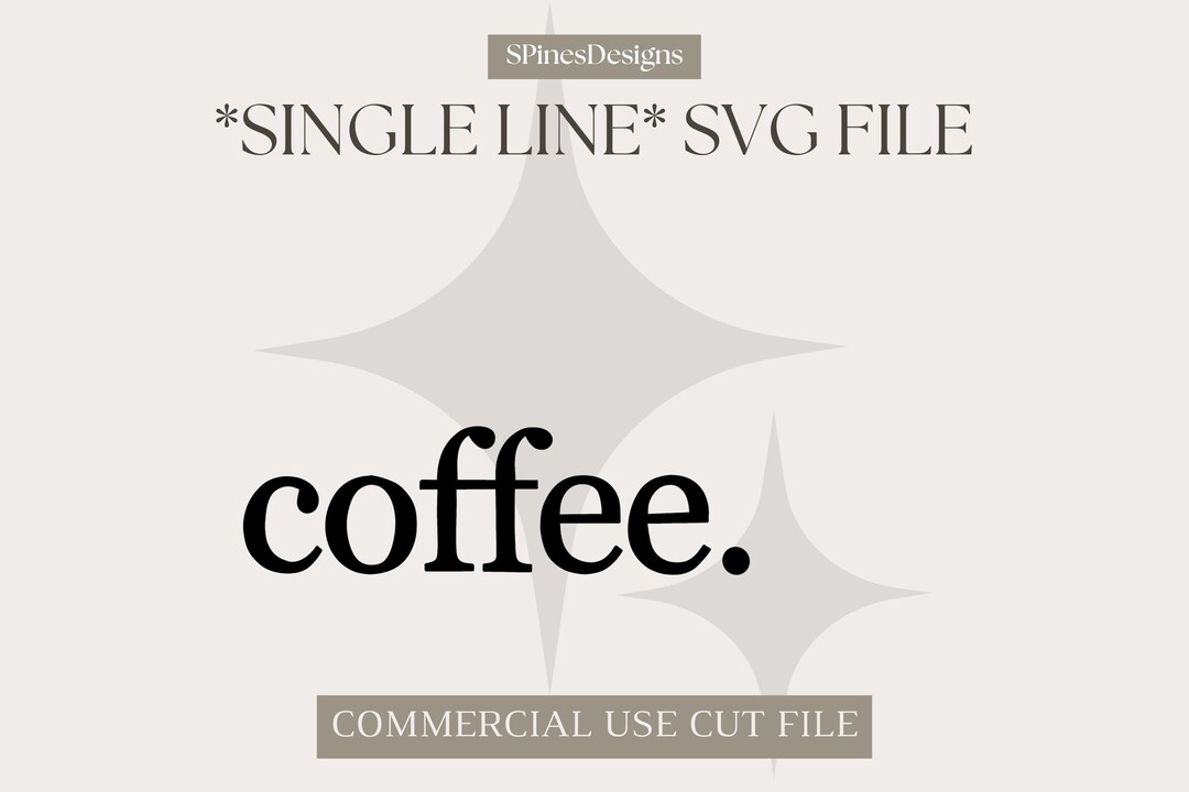 Coffee *single Cut Line* SVG FILE - Commercial Use - Sign Svg - Etsy
