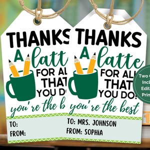 Editable Teacher Appreciation Gift Tag, Thanks a Latte, Printable ...