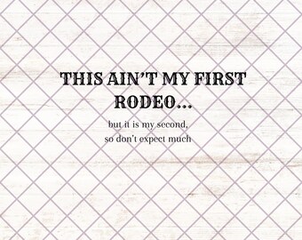 This Ain't My First Rodeo PNG, Instant Download, Sublimation Graphics ...