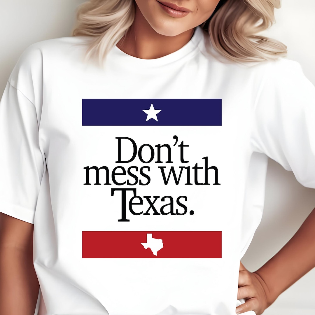 Don't Mess With Texas Shirt, Texas Shirt, Texas T-shirt, Texas State ...