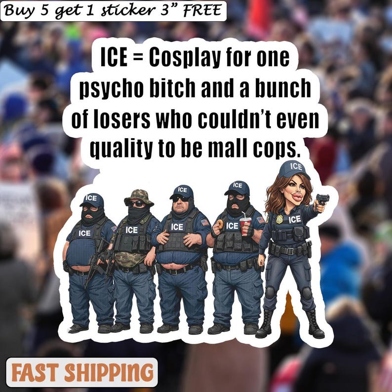 Anti ICE Protest Sticker, Funny Authoritarian Failed Mall Cop Cosplay ...
