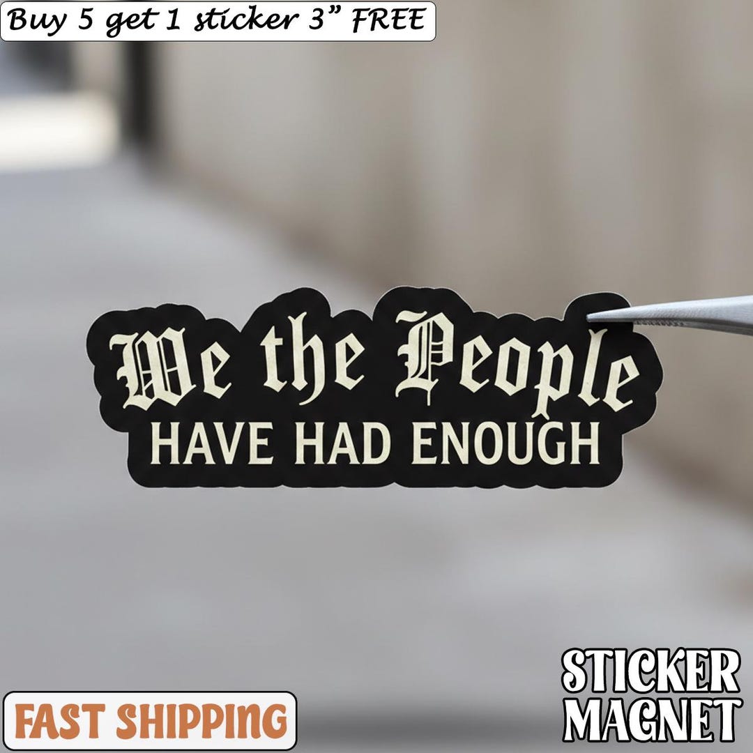 We the People Have Had Enough Sticker/magnet - Etsy Canada