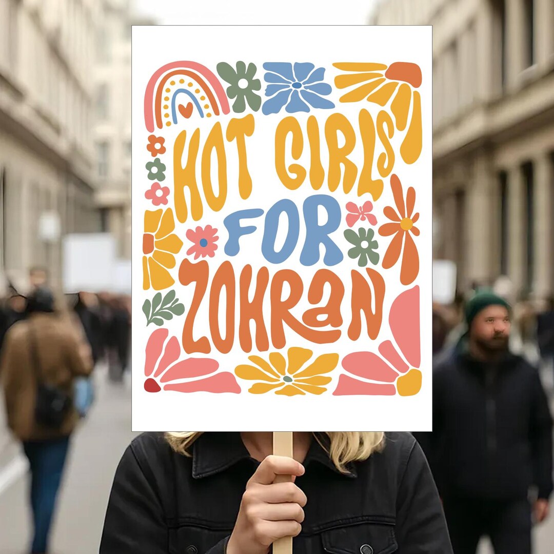 Subtle Hot Girls for Zohran Sign Printable, Nyc’s First Muslim Mayor ...