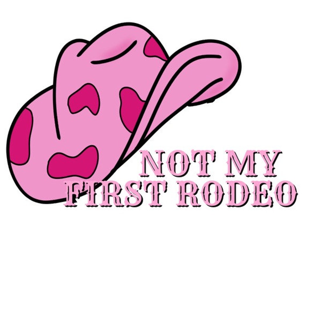 Not My First Rodeo Die Cut Vinyl Sticker for Laptop, Water Bottle ...