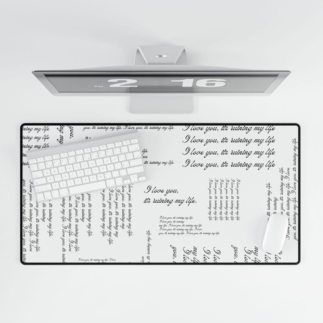 I Love You It's Ruining My Life Desk Mat | Gift for Him | Gift for Her ...