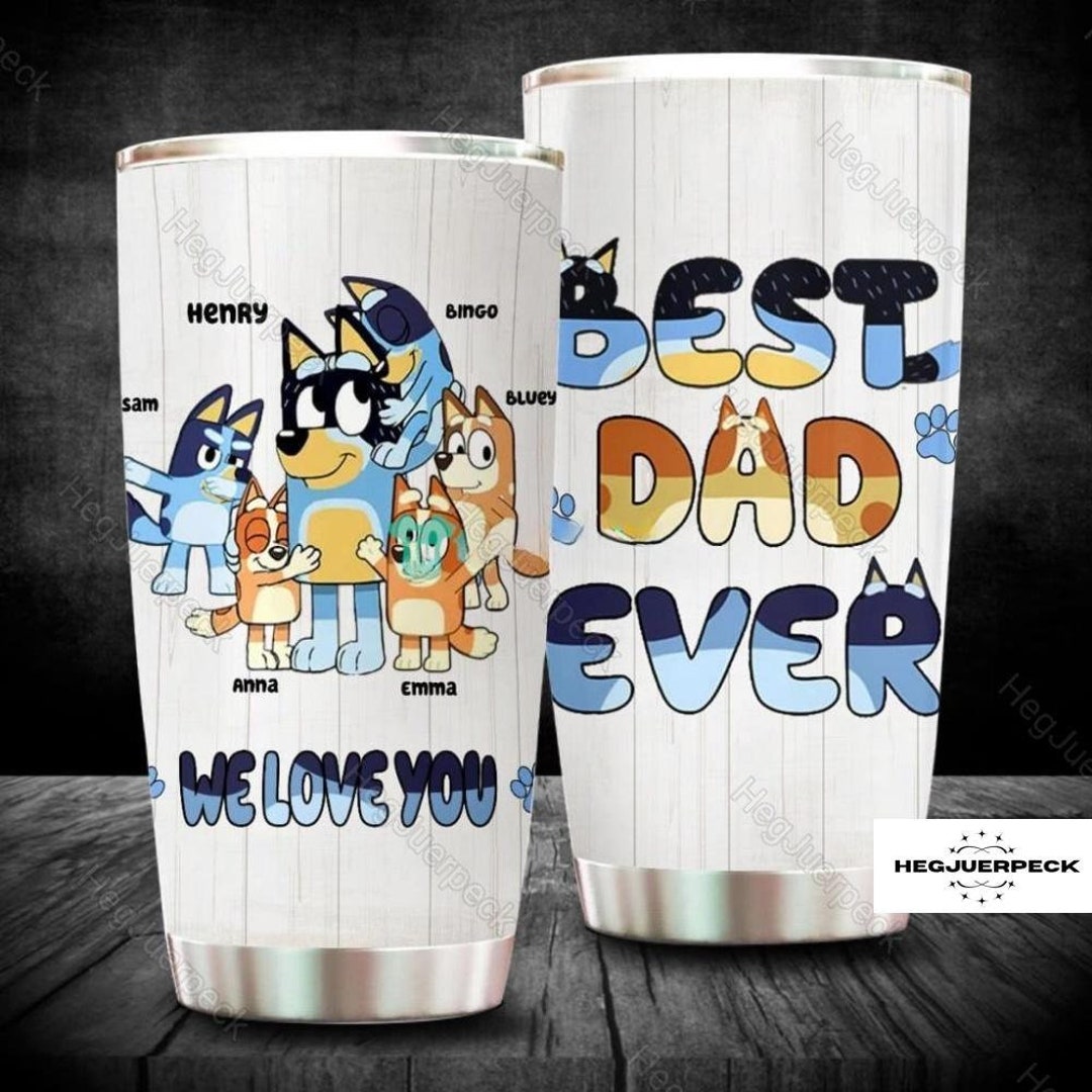 Personalized Bluey Tumbler, Bluey Best Dad Ever Tumbler, Bluey Tumbler ...