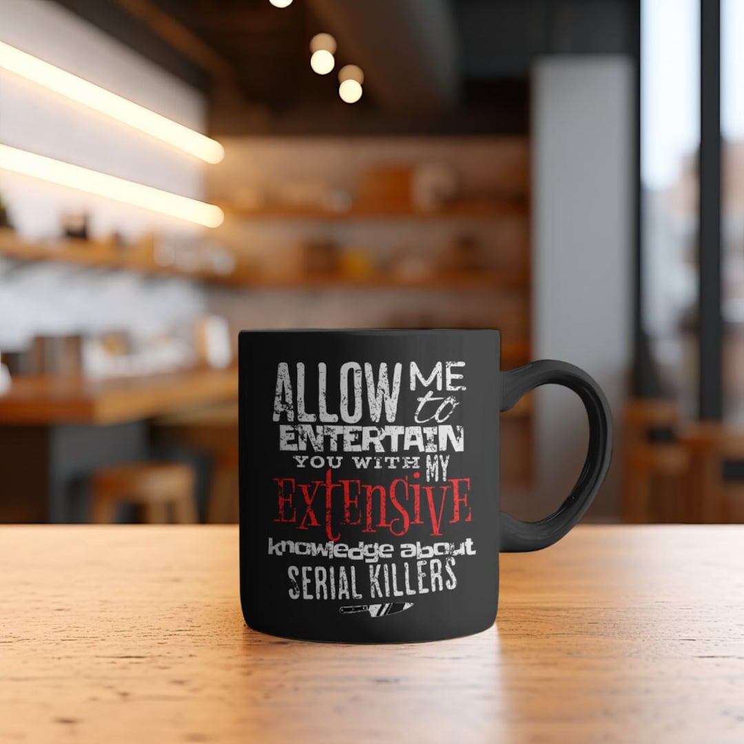 Serial Killer Mug, Murder Mug, Horror Tshirt, Crime Lover Gift, Crime ...