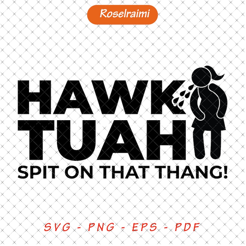 Buy Hawk Tuah Spit on That Thang SVG PNG, Hawk Tuah Meme Svg, Spit on ...