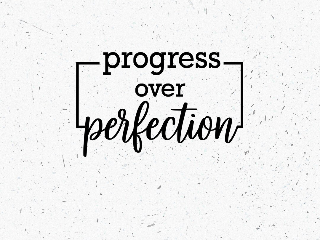 Progress Over Perfection Clipart, Motivational Quote Png Svg ...