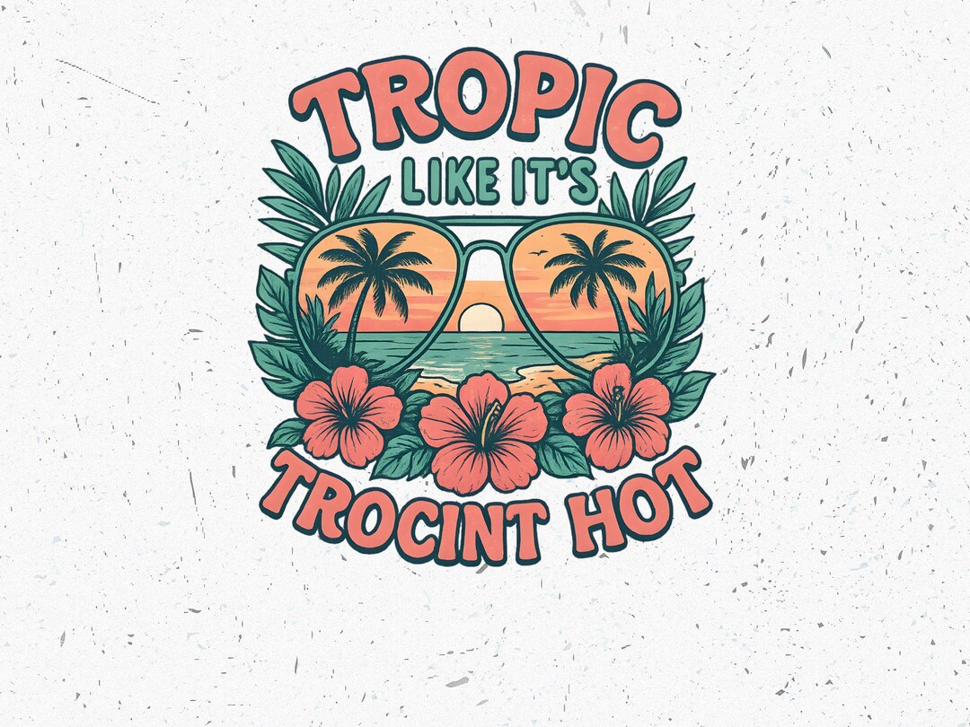 Tropic Like It's Hot Clipart, Summer Beach PNG, Digital Sublimation ...