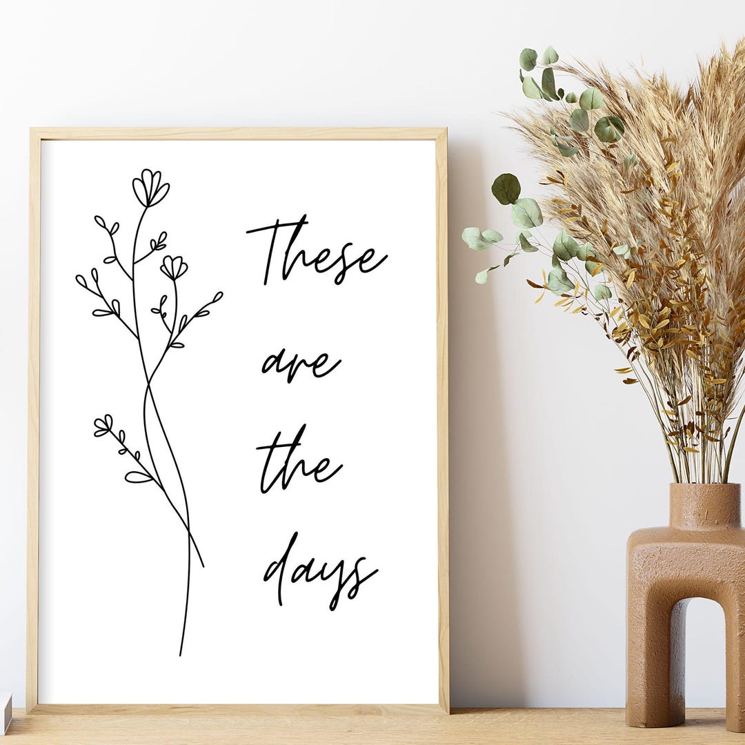 These Are the Days Single Flower Digital Wall Print, Printable Wall ...