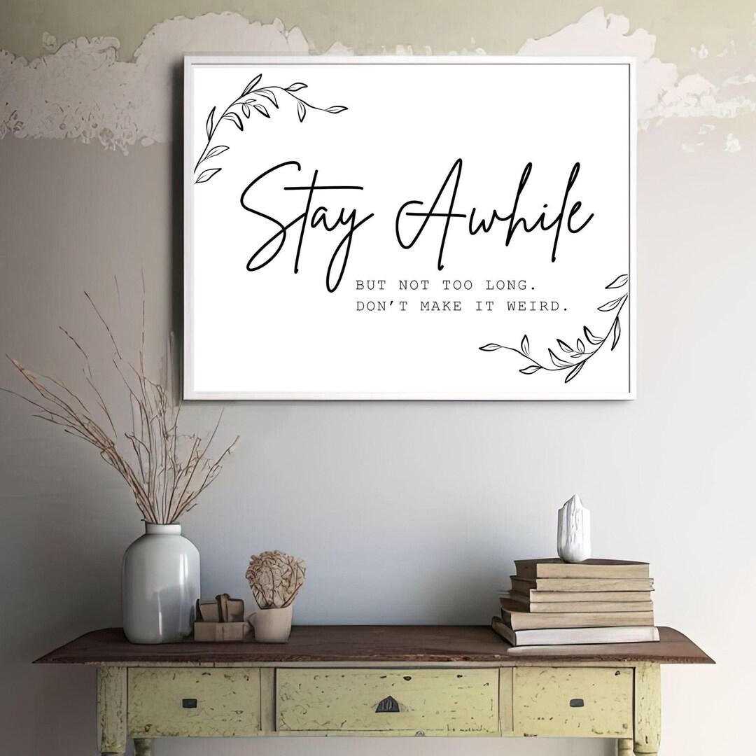 Stay Awhile but Not Long Digital Wall Print, Welcome Sign, Welcome ...
