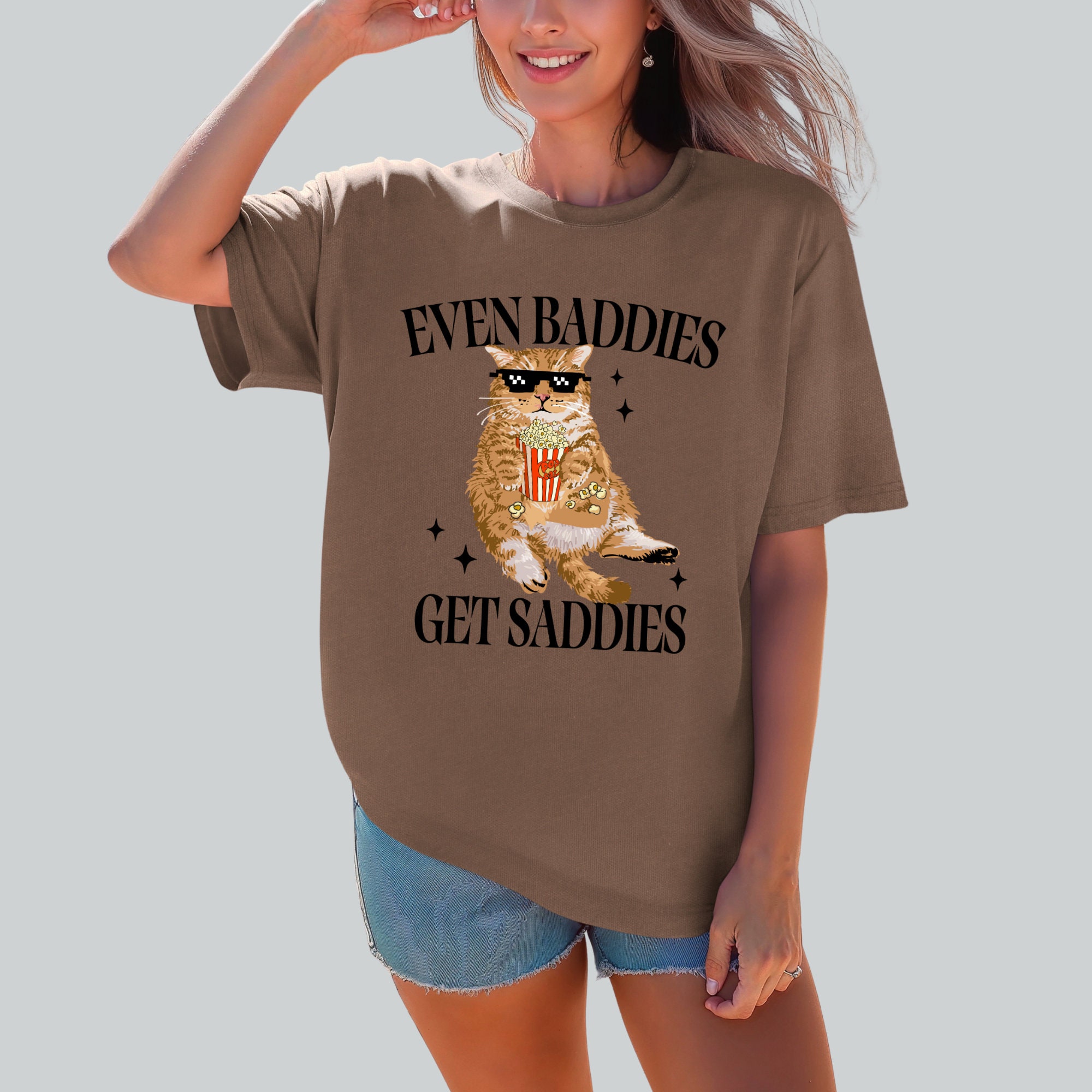 Funny Cat T-shirt, Even Baddies Get Saddies Shirt, Funny Cat Meme Shirt ...