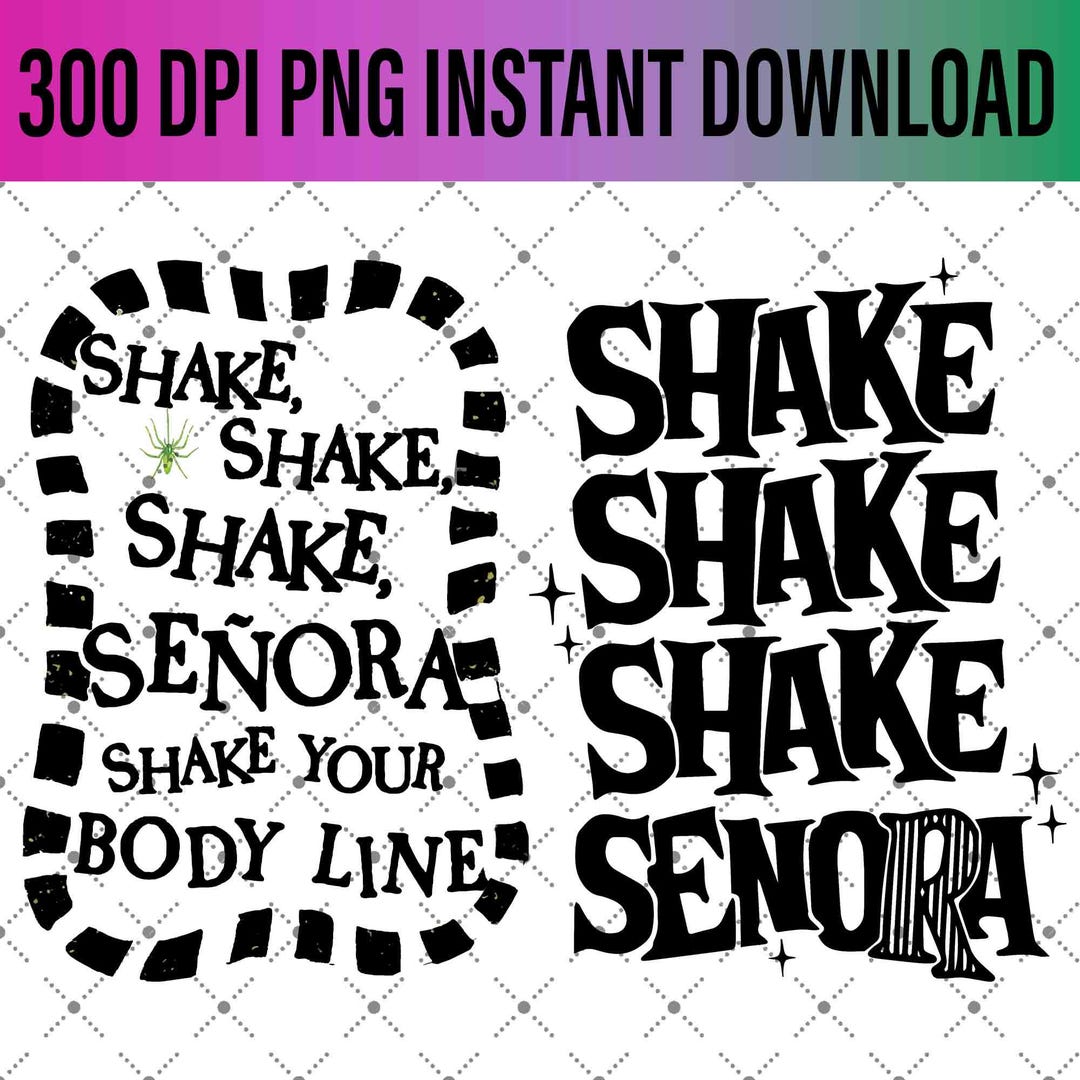 Shake Shake Shake Senora PNG, Halloween Movie Inspired, Trendy ...